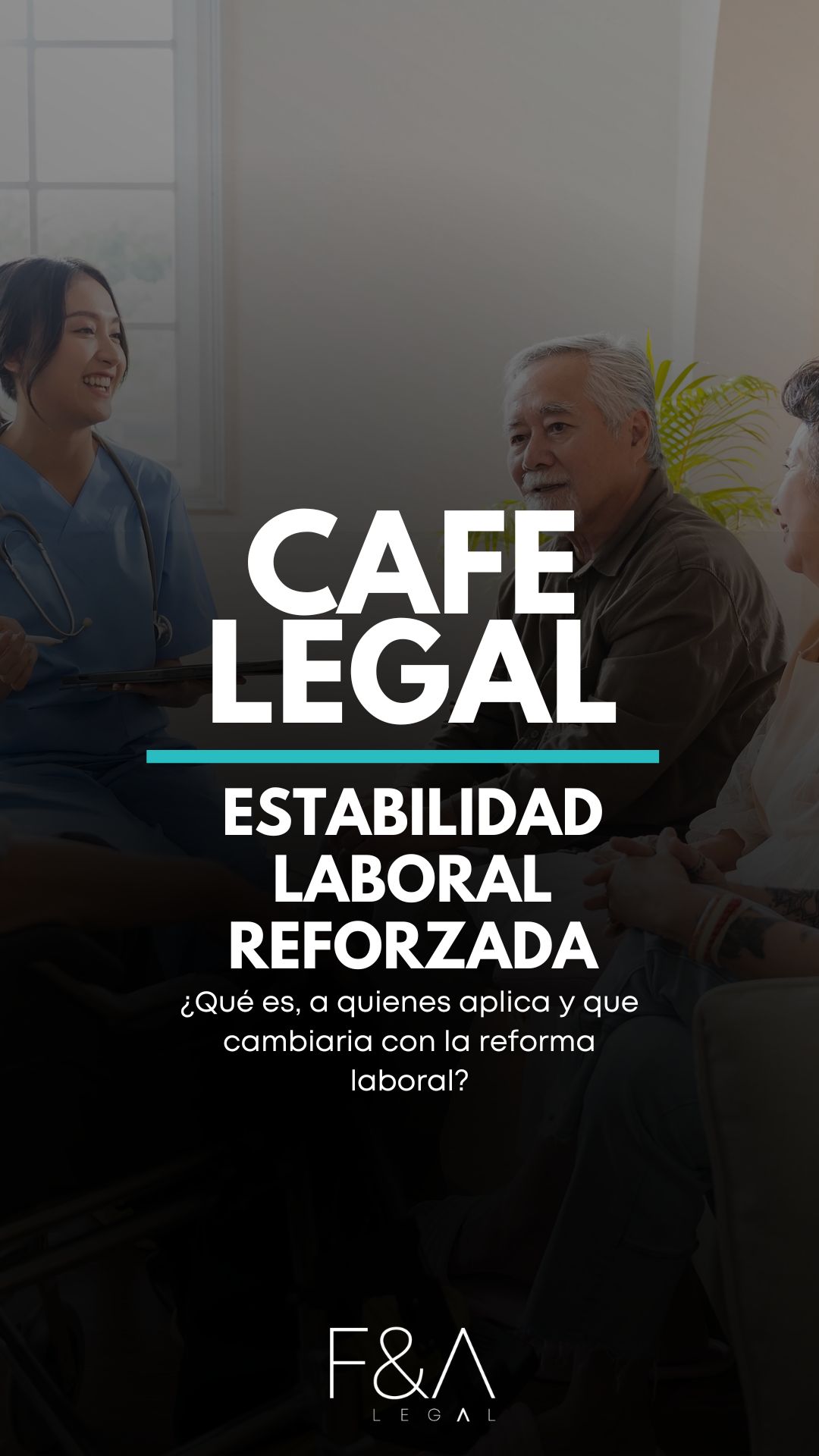 Estabilidad laboral reforzada - FyA Legal