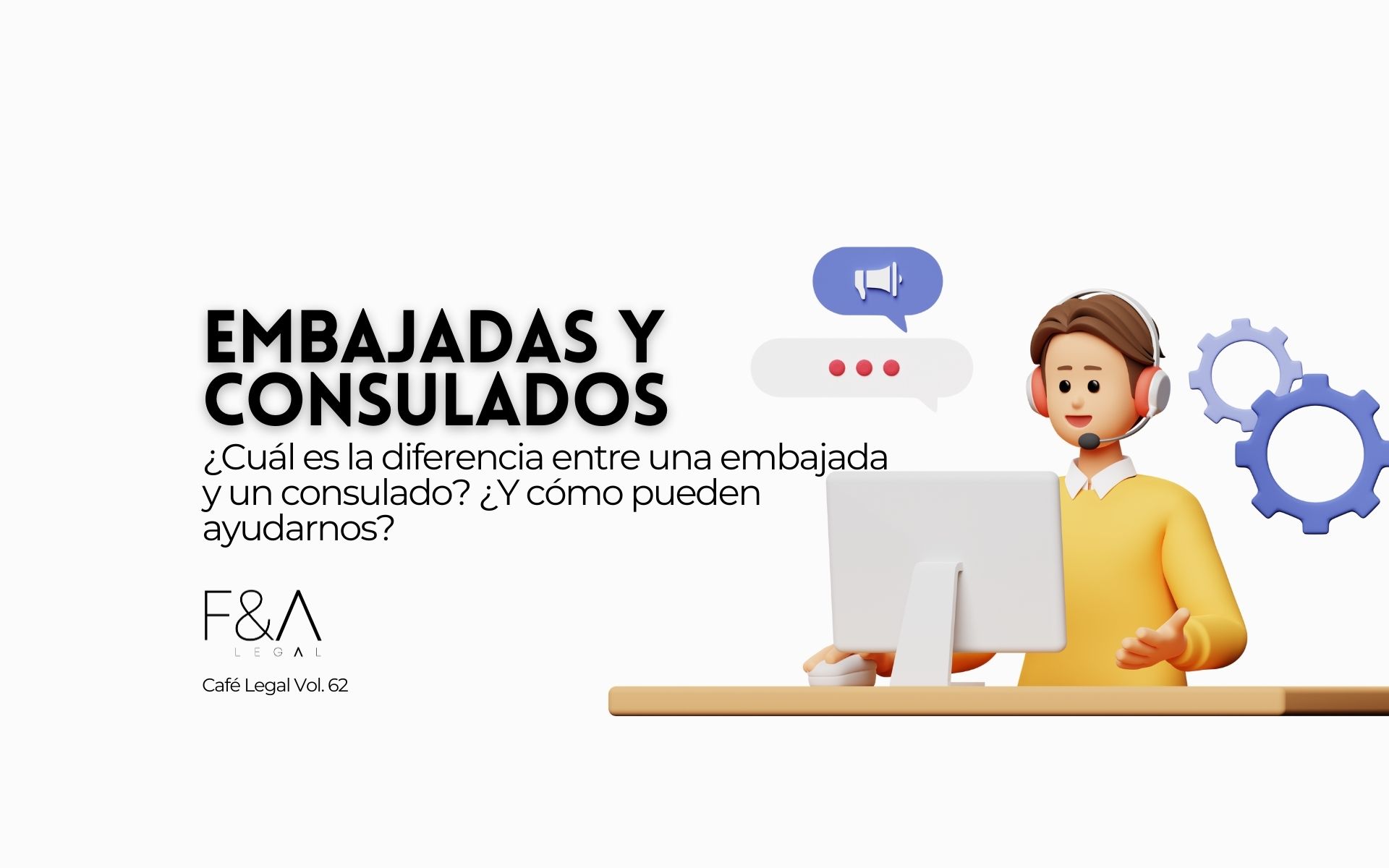 EMBAJADAS Y CONSULADOS - FyA Legal