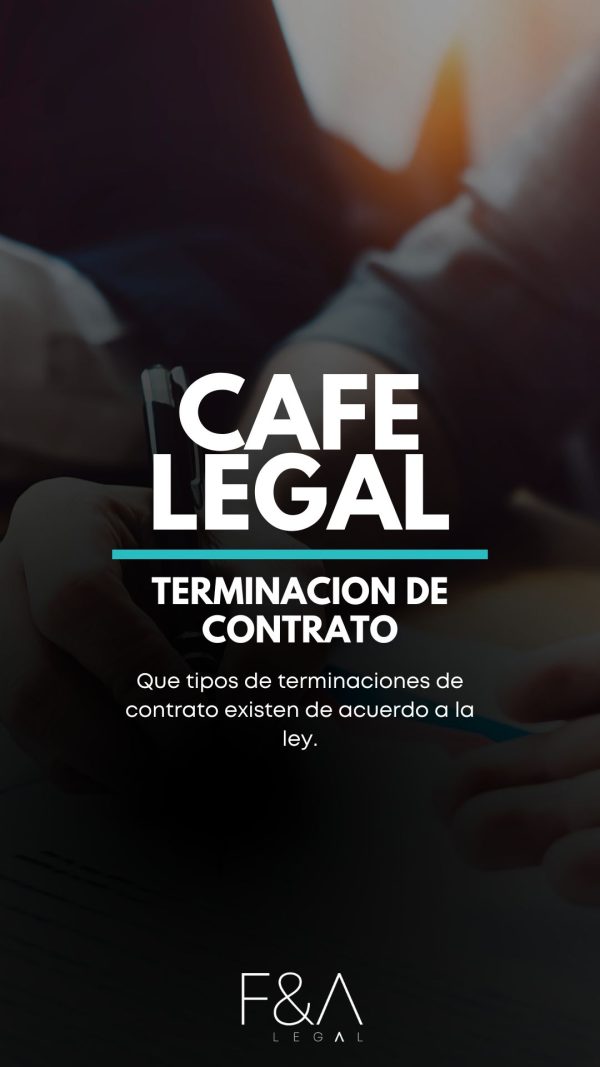 Tipos de terminaciones de contrato - FyA Legal